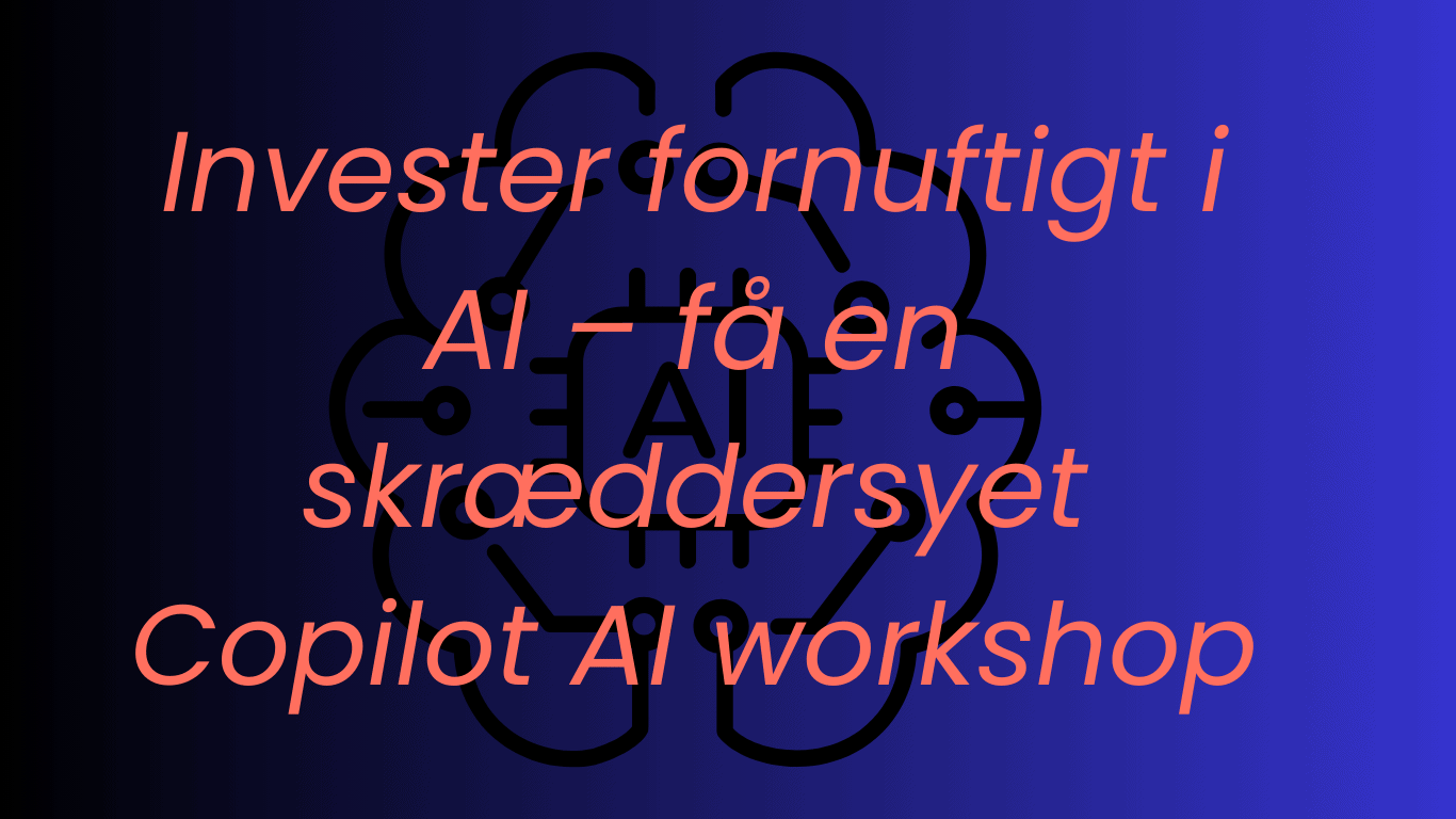 Microsoft Copilot & AI workshop - Gør din virksomhed AI-parat